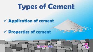 Types of cement | Application of cement | Properties of cement
